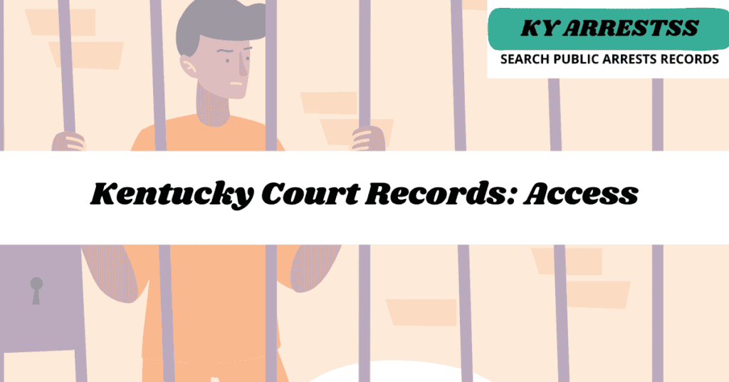 Kentucky Court Records Access - Arrests.org KY